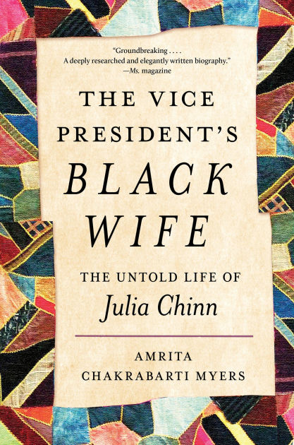 The Vice President's Black Wife: The Untold Life of Julia Chinn by ...