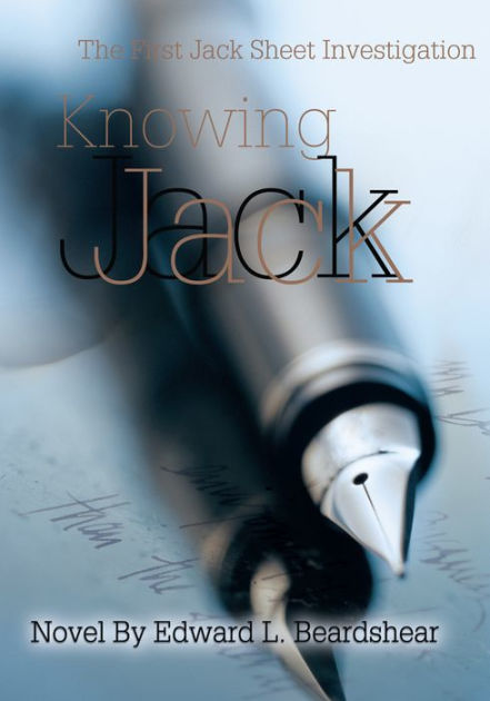 Knowing Jack: The First Jack Sheet Investigation by Edward Beardshear ...