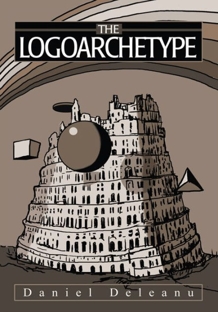 The Logoarchetype by Daniel Deleanu | eBook | Barnes & Noble®
