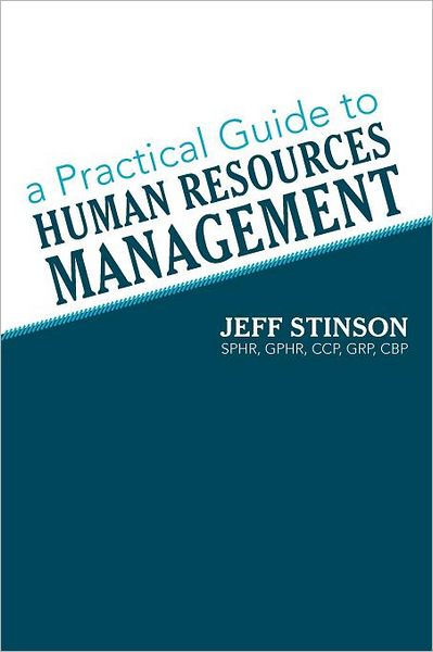 A Practical Guide to Human Resources Management by Grp Cbp Jeff Stinson ...