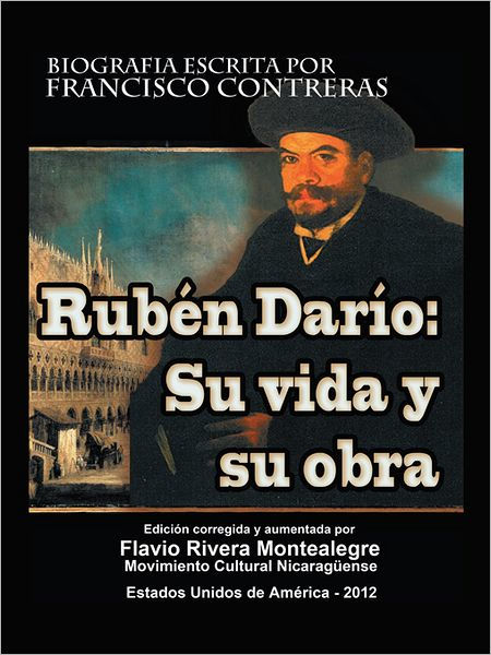 Ruben Dario: Su Vida y su Obra by Flavio Rivera Montealegre | eBook ...
