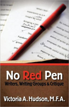 No Red Pen: Writers, Writing Groups & Critique by Victoria A. Hudson ...