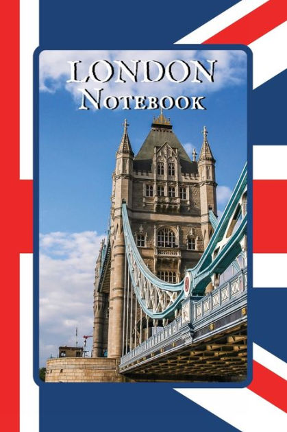 London Notebook Tower Bridge Art: A Simple Lined London Themed Notebook ...