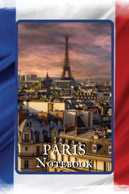 Paris Notebook Rooftops: A Simple Lined Paris Themed Notebook by Sticky ...