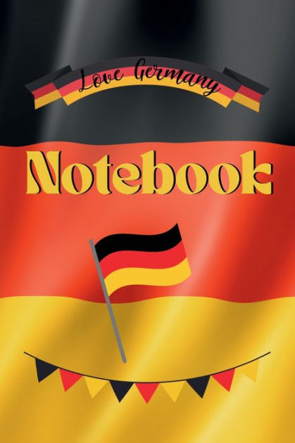 Notebook Love Germany: A Simple Lined Flag Themed Notebook by Sticky ...