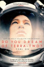 Do You Dream of Terra-Two? by Temi Oh | NOOK Book (eBook) | Barnes & Noble®