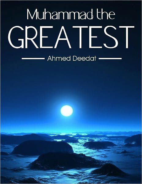 Muhammad the Greatest by Ahmed Deedat, Paperback | Barnes & Noble®