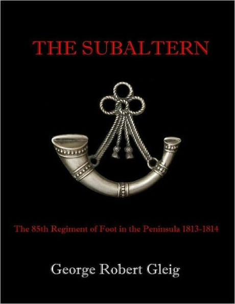 The Subaltern by George Robert Gleig | eBook | Barnes & Noble®