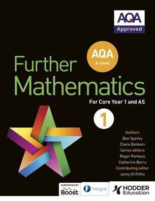 AQA A Level Further Mathematics Core Year 1 (AS) by Ben Sparks, Claire ...