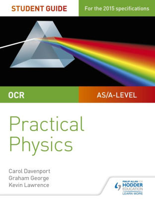 OCR A-level Physics Student Guide: Practical Physics by Kevin Lawrence ...