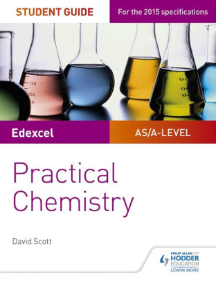 Edexcel A-level Chemistry Student Guide: Practical Chemistry by David ...