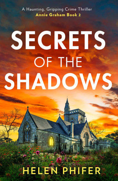 Secrets Of The Shadows (The Annie Graham crime series, Book 2) by Helen ...