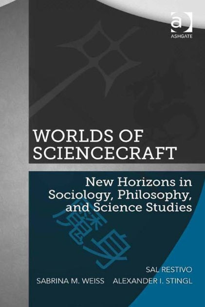 Worlds of ScienceCraft: New Horizons in Sociology, Philosophy, and ...