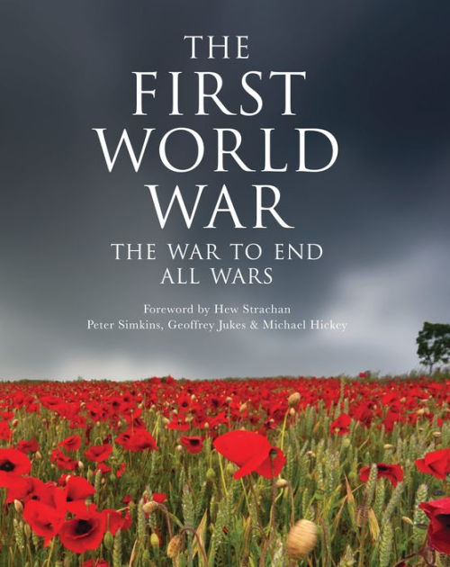 The First World War: The war to end all wars by Geoffrey Jukes, Michael ...
