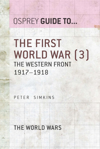 The First World War (3): The Western Front 1917-1918 by Peter Simkins ...