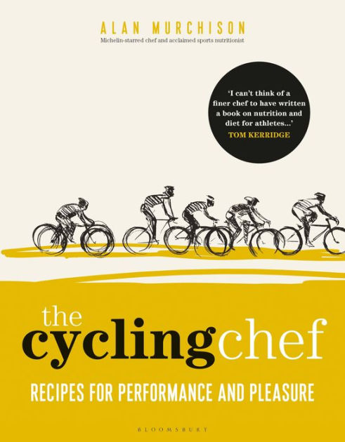 The Cycling Chef: Recipes for Performance and Pleasure by Alan ...