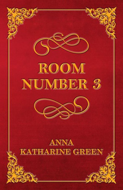 Room Number 3 by Anna Katharine Green, Paperback | Barnes & Noble®