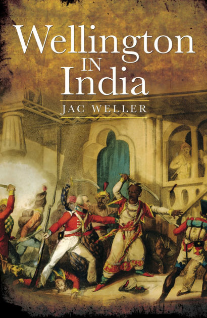 Wellington in India by Jac Weller | eBook | Barnes & Noble®
