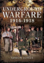 Underground Warfare 1914-1918 by Simon Jones, Paperback | Barnes & Noble®