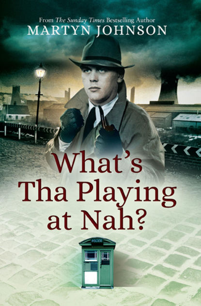 What's Tha Playing at Nah? by Martyn Johnson | eBook | Barnes & Noble®