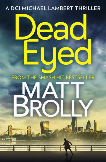 Dead Eyed (DCI Michael Lambert crime series, Book 1) by Matt Brolly ...