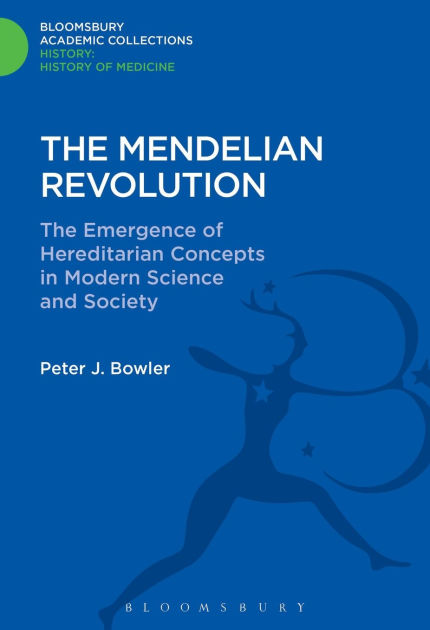 The Mendelian Revolution: The Emergence of Hereditarian Concepts in ...