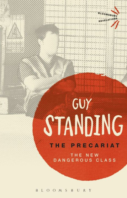 The Precariat: The New Dangerous Class by Guy Standing | eBook | Barnes ...