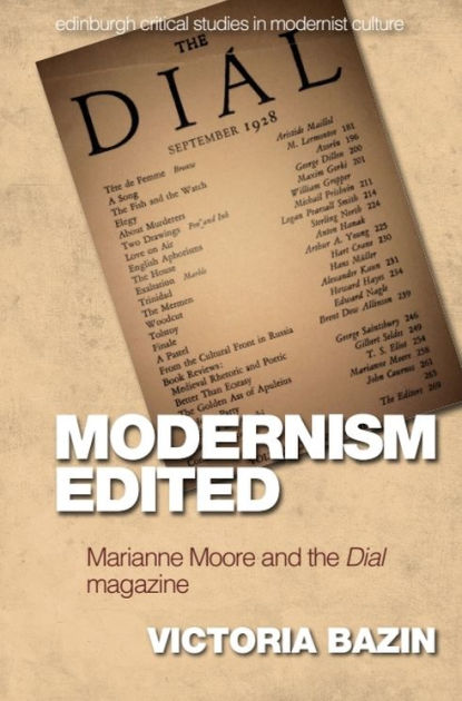 Modernism Edited: Marianne Moore and the Dial Magazine by Victoria ...
