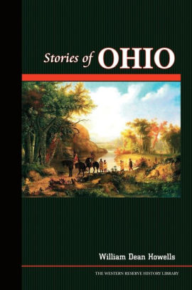 Stories of Ohio by American Biblioverken, William Dean Howells ...