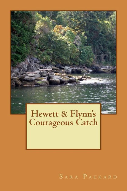 Hewett & Flynn's Courageous Catch by Sara Packard, Paperback | Barnes ...