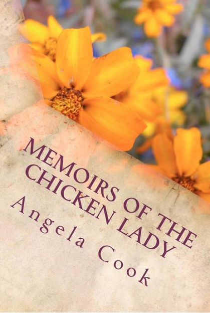 Memoirs of the Chicken Lady: Chicken Rescue by Angela Rene Cook ...