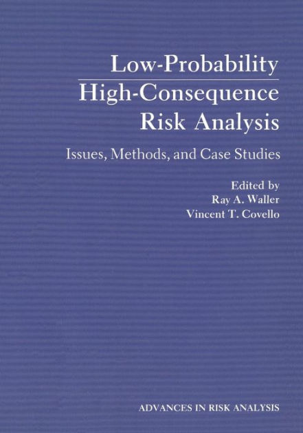 Low-Probability High-Consequence Risk Analysis: Issues, Methods, and ...