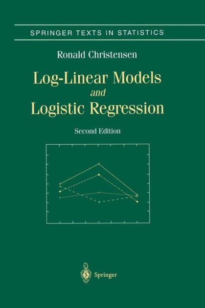 Log-Linear Models and Logistic Regression / Edition 2 by Ronald ...