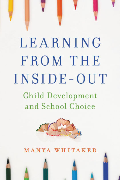 Learning from the Inside-Out: Child Development and School Choice by ...