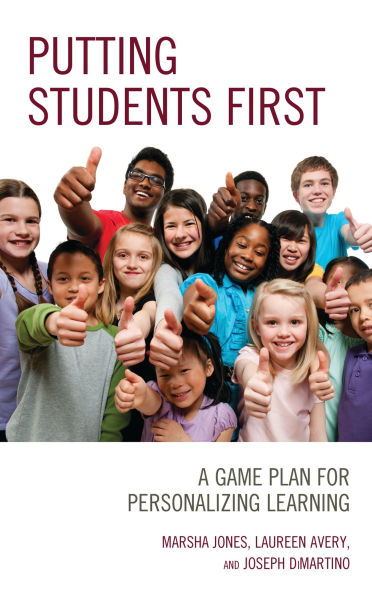 Putting Students First: A Game Plan for Personalizing Learning by ...