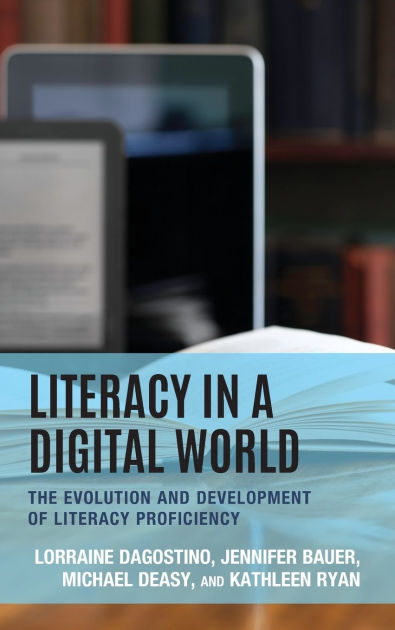 Literacy in a Digital World: The Evolution and Development of Literacy ...