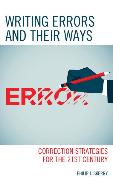 Writing Errors and Their Ways: Correction Strategies for the 21st ...