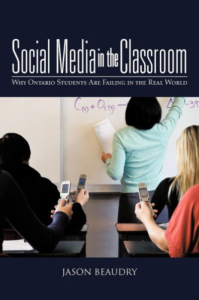 Social Media in the Classroom: Why Ontario Students Are Failing in the ...