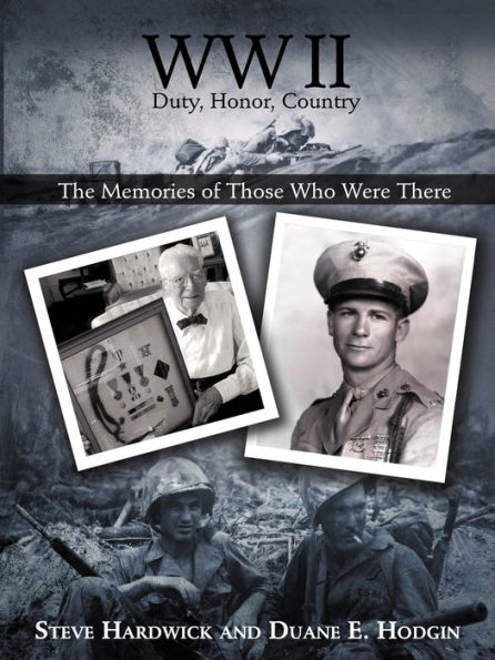 WW II Duty, Honor, Country: The Memories of Those Who Were There by ...