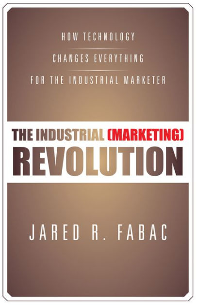The Industrial (Marketing) Revolution: How Technology Changes ...