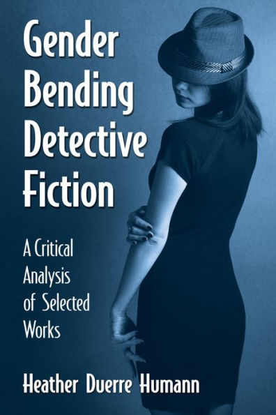 Gender Bending Detective Fiction: A Critical Analysis of Selected Works ...