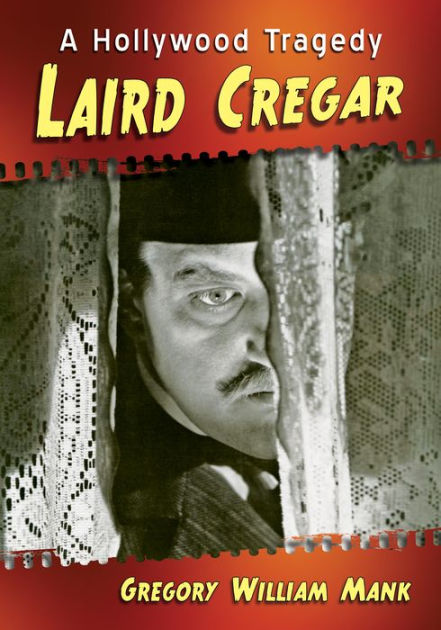 Laird Cregar: A Hollywood Tragedy by Gregory William Mank | eBook ...