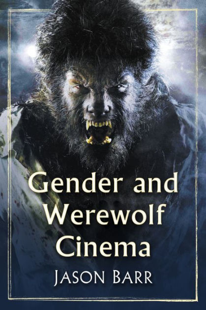 Gender and Werewolf Cinema by Jason Barr | eBook | Barnes & Noble®