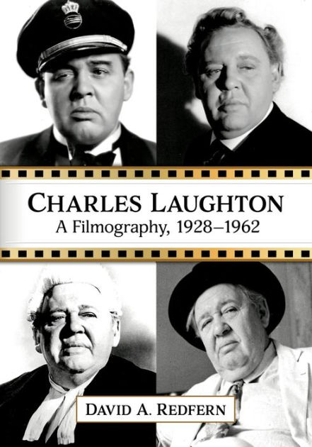 Charles Laughton: A Filmography, 1928-1962 by David A. Redfern ...