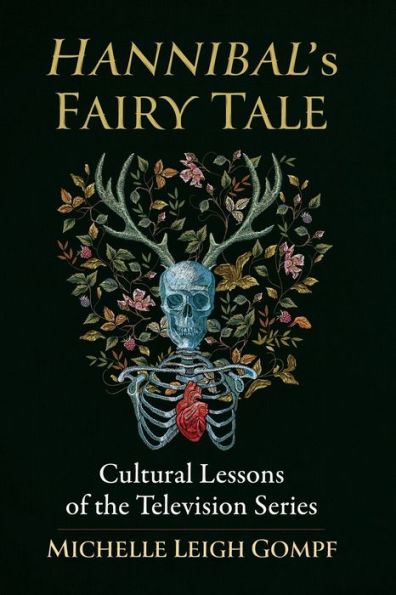 Hannibal's Fairy Tale: Cultural Lessons of the Television Series by ...