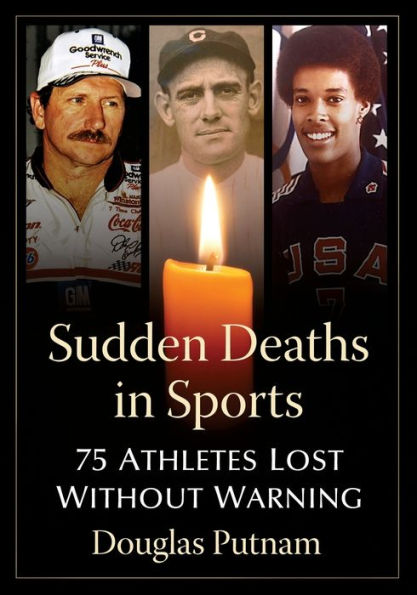 Sudden Deaths in Sports: 75 Athletes Lost Without Warning by Douglas ...