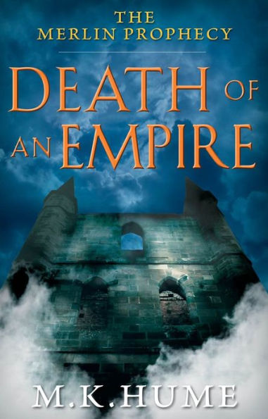 The Merlin Prophecy Book Two: Death of an Empire by M. K. Hume | eBook ...