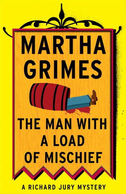 The Man with a Load of Mischief (Richard Jury Series #1) by Martha ...