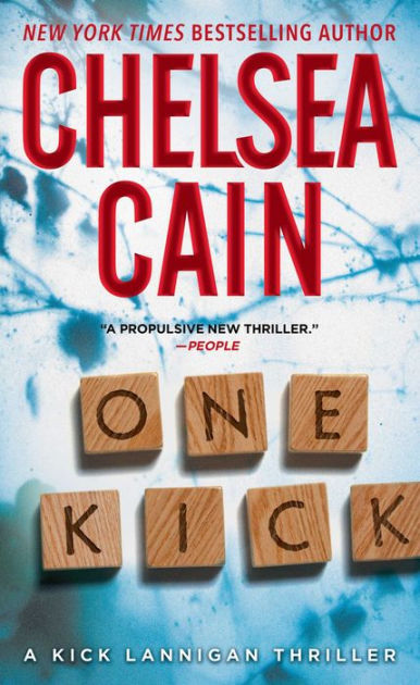 One Kick (Kick Lannigan Series #1) by Chelsea Cain, Paperback | Barnes ...