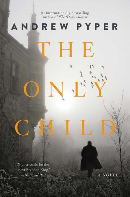 The Only Child by Andrew Pyper, Paperback | Barnes & Noble®